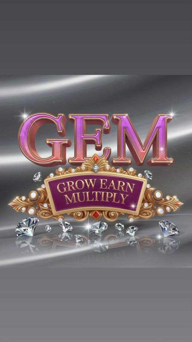 G.E.M (Grow, Earn, Multiply) – Optimystic Goodz